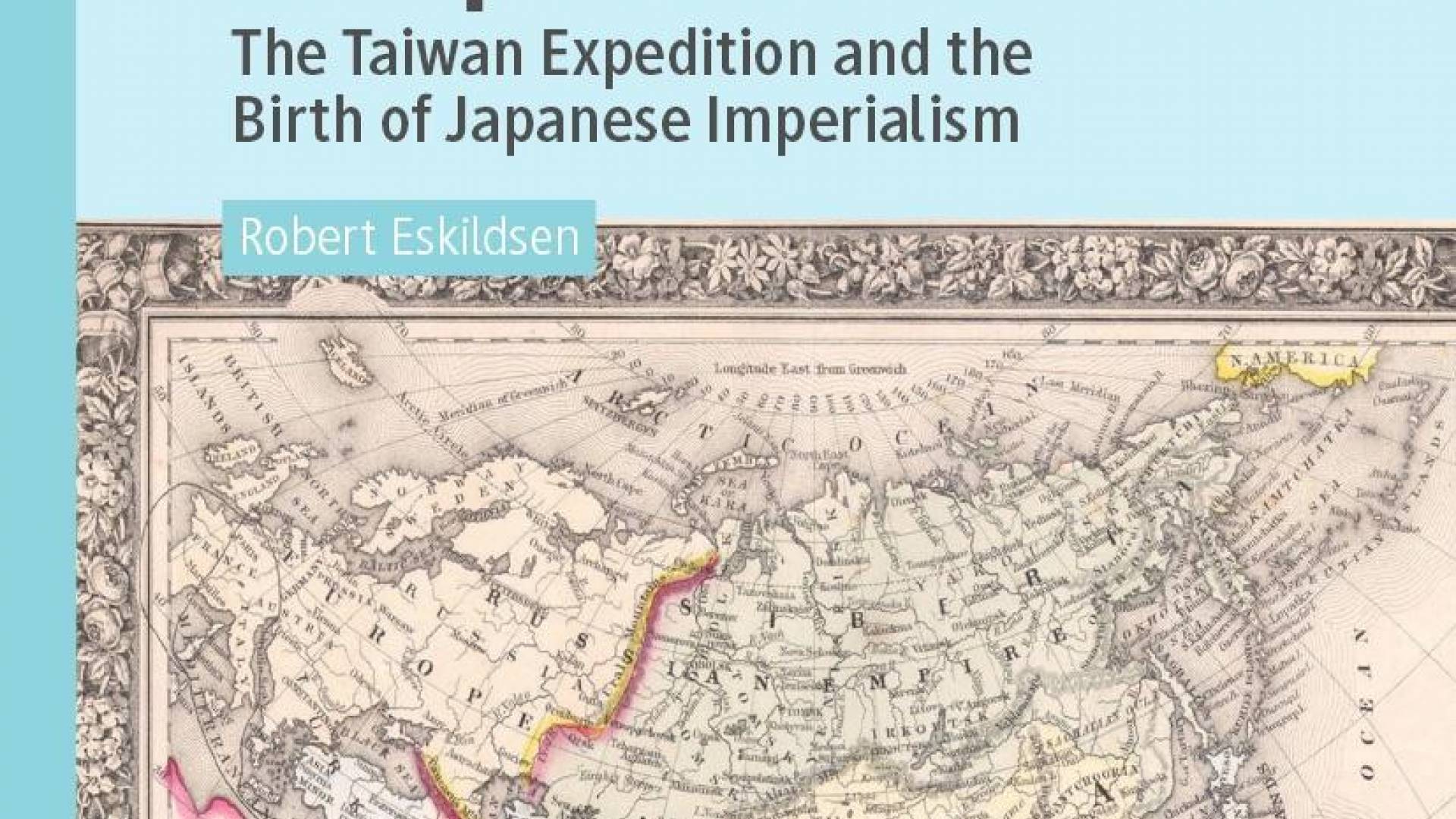 The Taiwan Expedition: New Perspectives on Japanese Imperialism and the ...