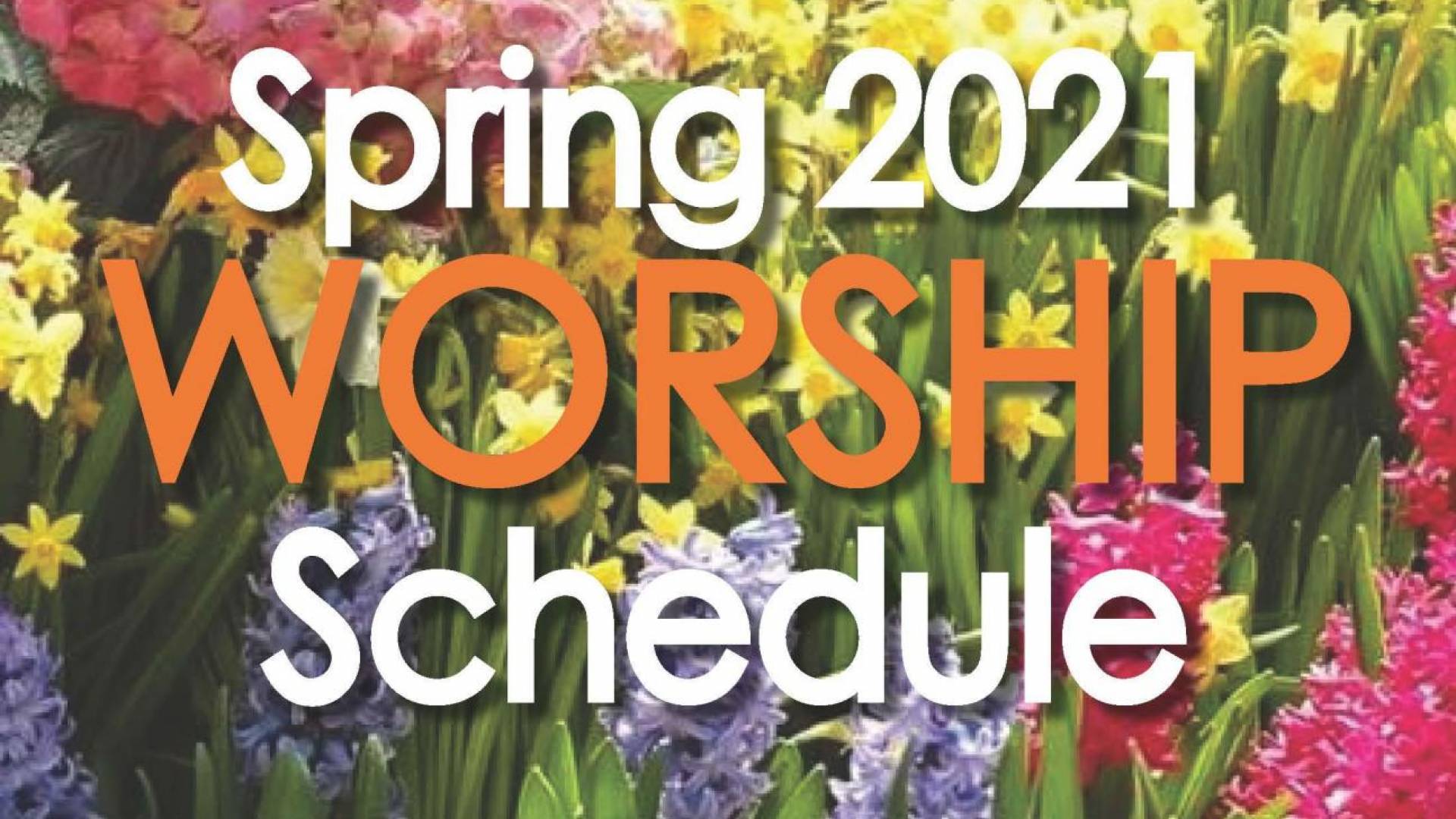 Spring 2021 Worship Schedule - Virtual Events