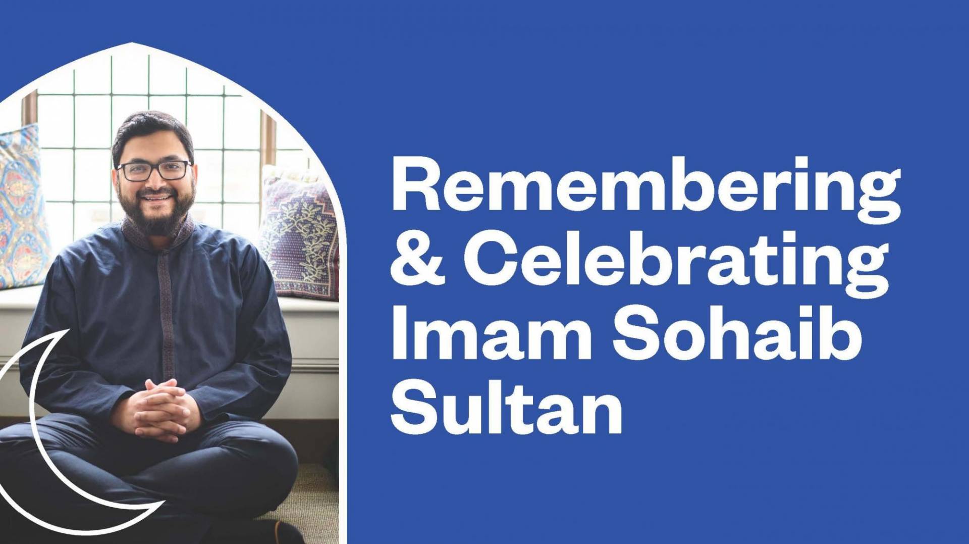 Remembering & Celebrating Imam Sohaib Sultan