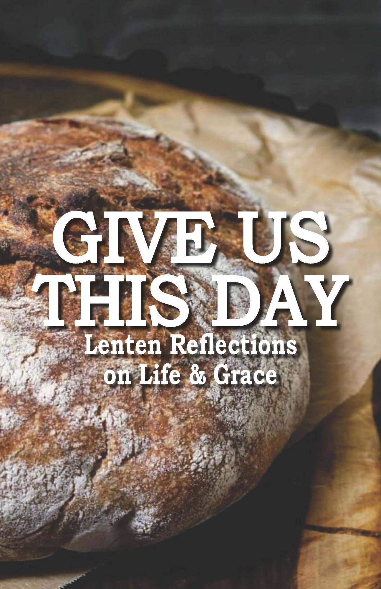 Give Us This Day - Lenten Reflections on Life & Grace (Daily Email Event)