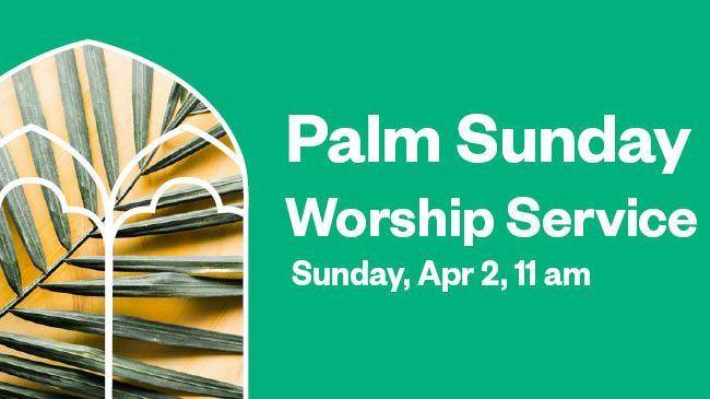 Palm Sunday Worship Service